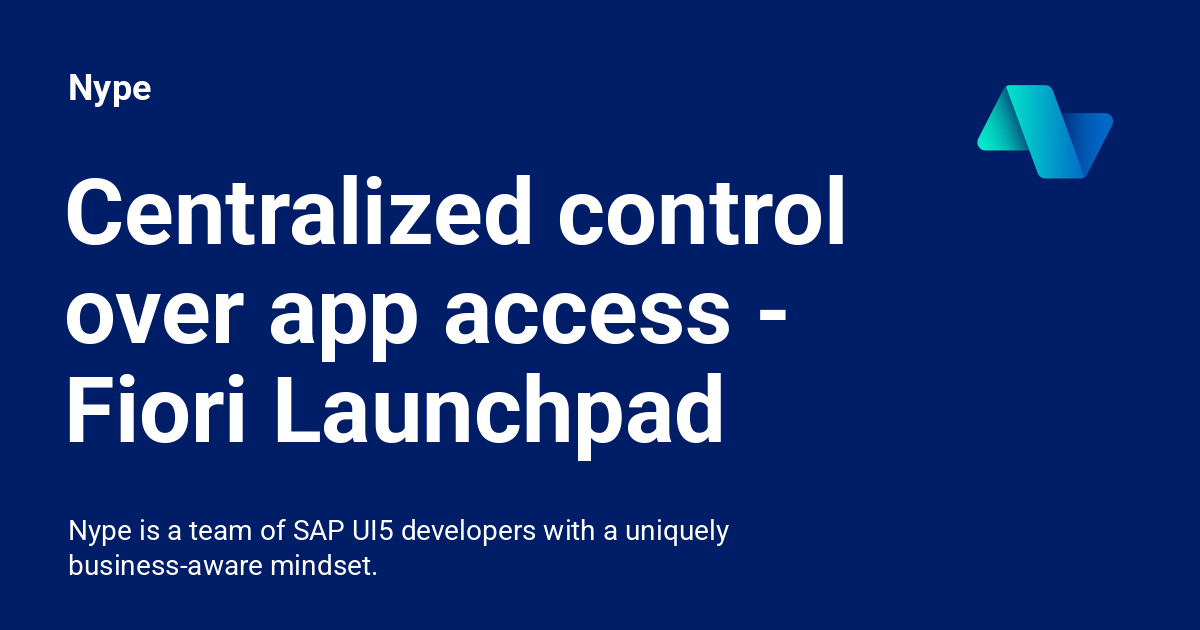 Centralized control over app access - Fiori Launchpad content manager ...
