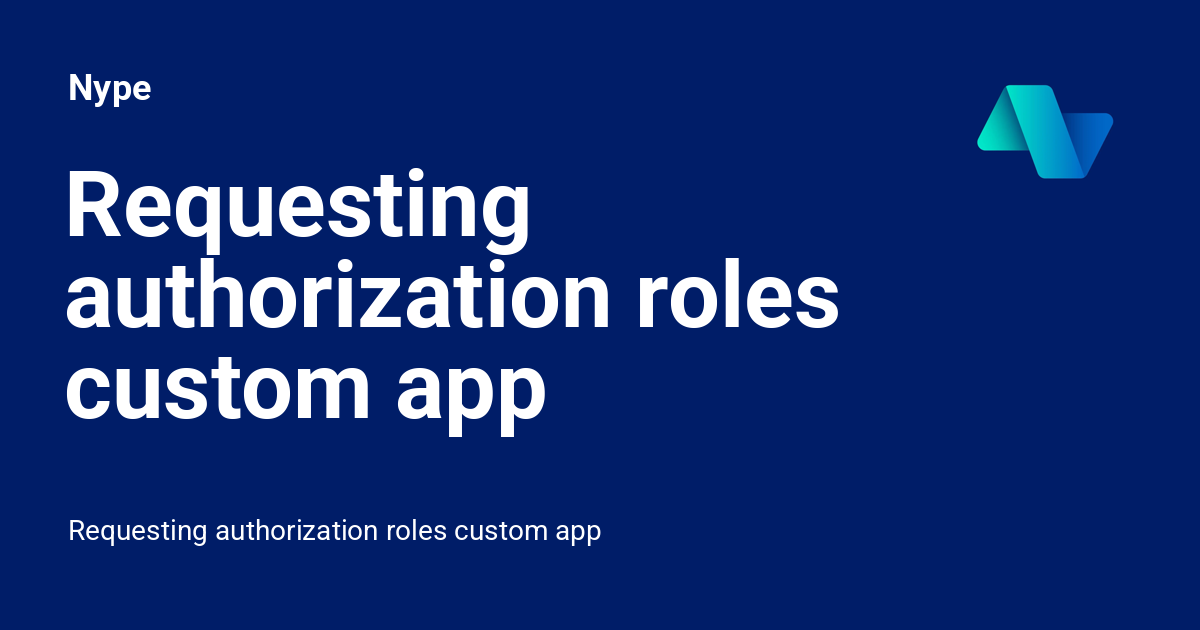 Requesting authorization roles custom app - Nype