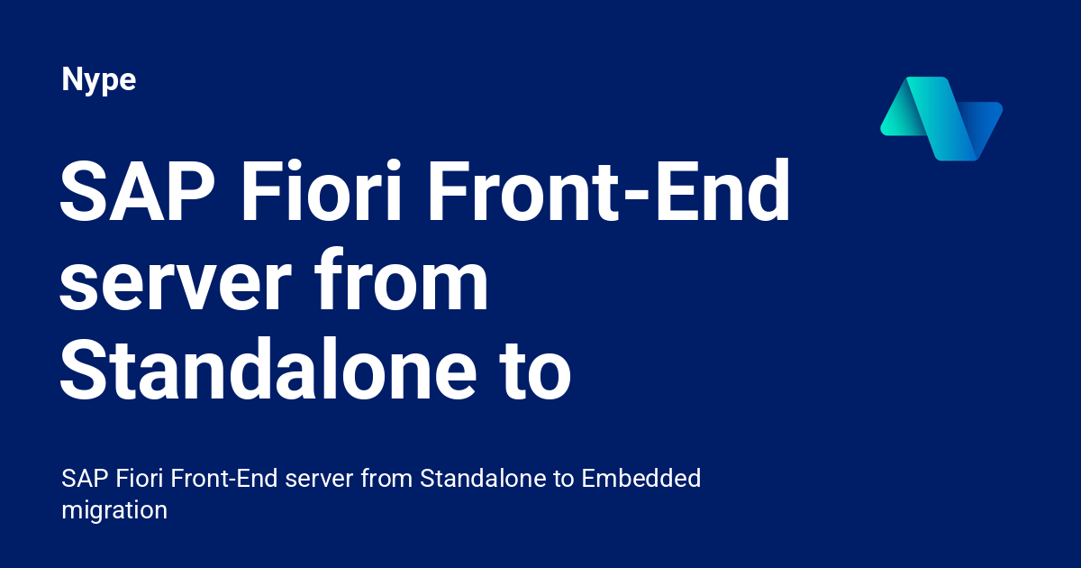 SAP Fiori Front-End server from Standalone to Embedded migration - Nype