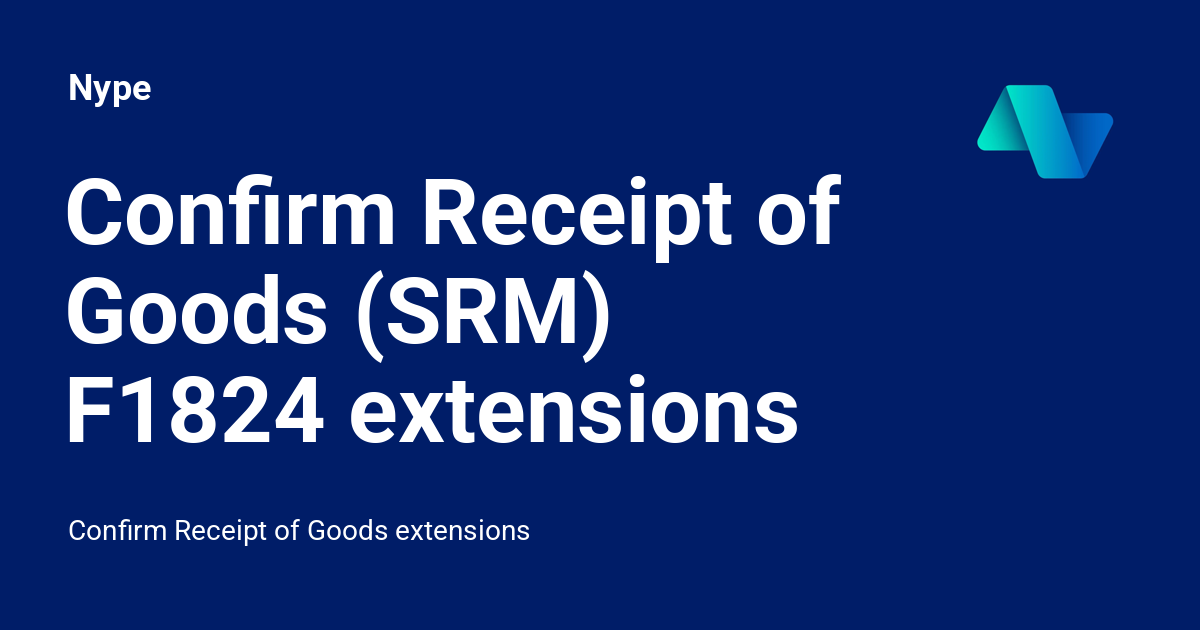 Confirm Receipt of Goods (SRM) F1824 extensions - Nype