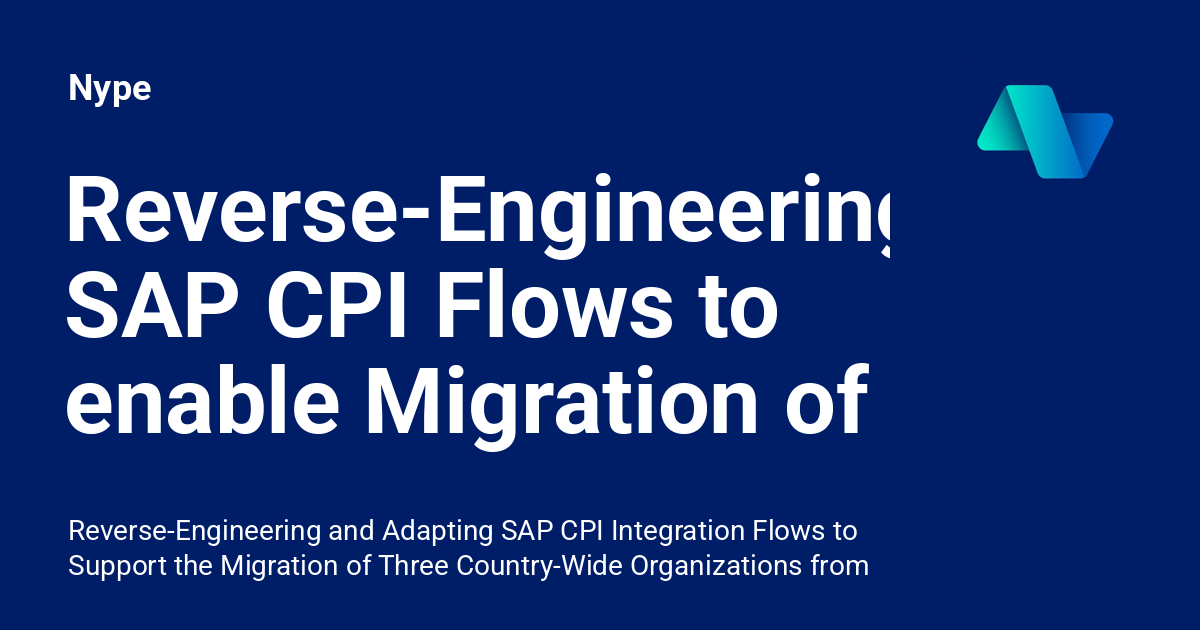 Reverse-Engineering SAP CPI Flows to enable Migration of country ...